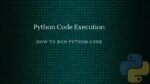 Python Code Execution | Outshine Labs